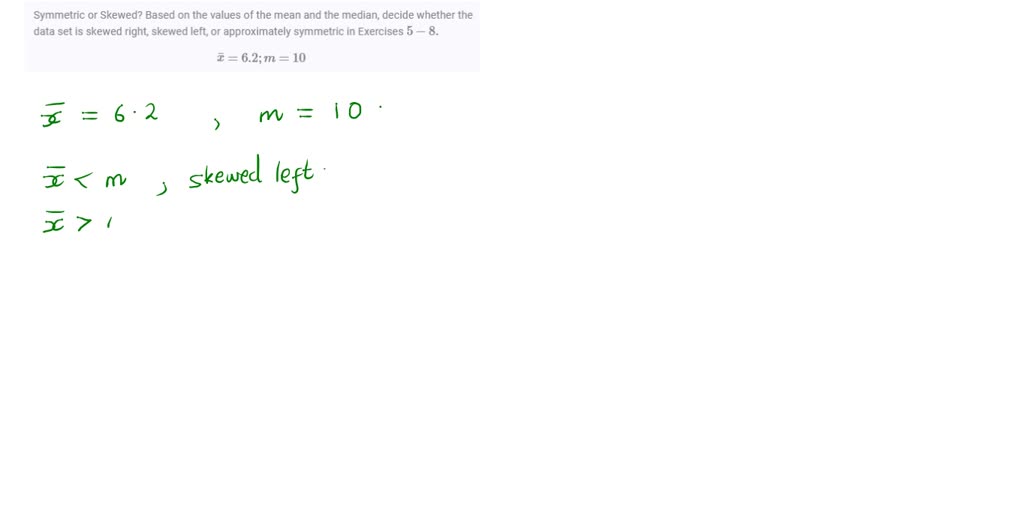 ⏩SOLVED:Symmetric or Skewed? Based on the values of the mean and the ...