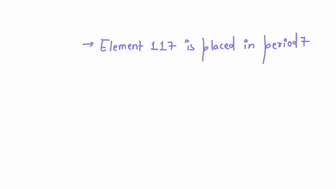 ⏩SOLVED:Predict some of the properties of element 117 (the symbol is ...
