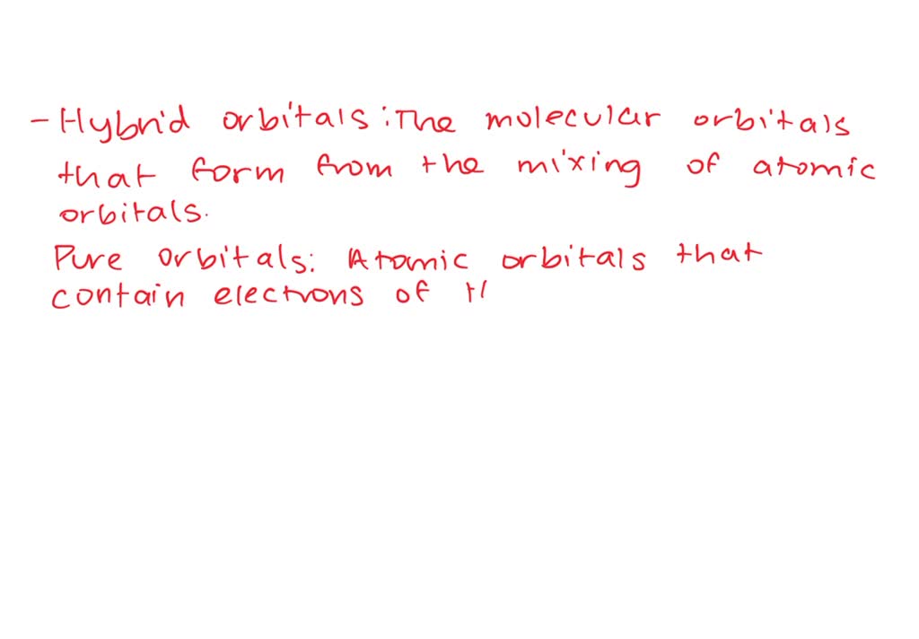 SOLVED:How does a hybrid orbital differ from a pure atomic orbital? Can ...