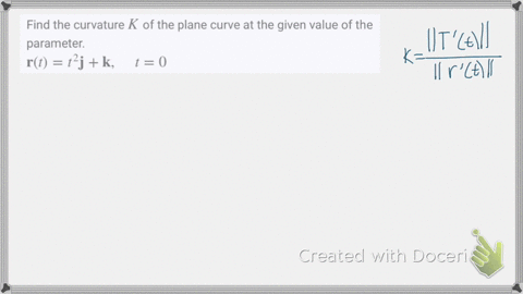 SOLVED:Find the curvature K of the plane curve at the given value of the parameter. 𝐫(t)=t^2 𝐣+𝐤 ...