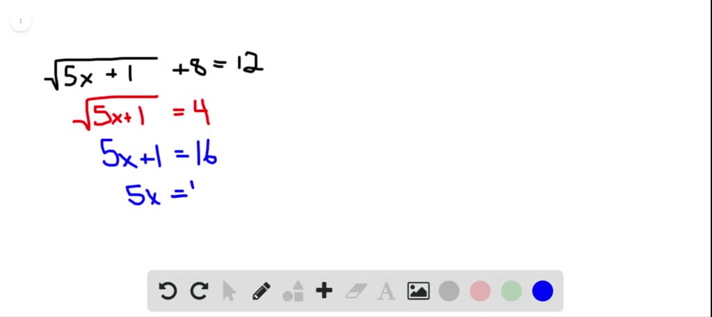 SOLVED:Solve the equation. Check for extraneous solutions. √(5 x+1)+8=12