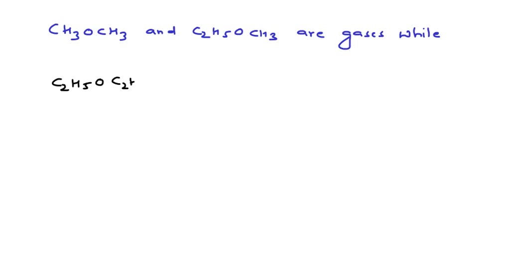 SOLVED:An ether which is liquid at room temperature is (a) CH3 OCH3 (b ...
