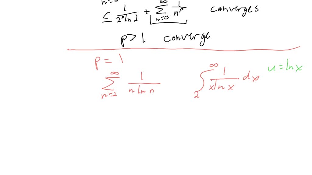 For what values of p does the series ∑n = 2^∞ 1/(n^P lnn) converge ...