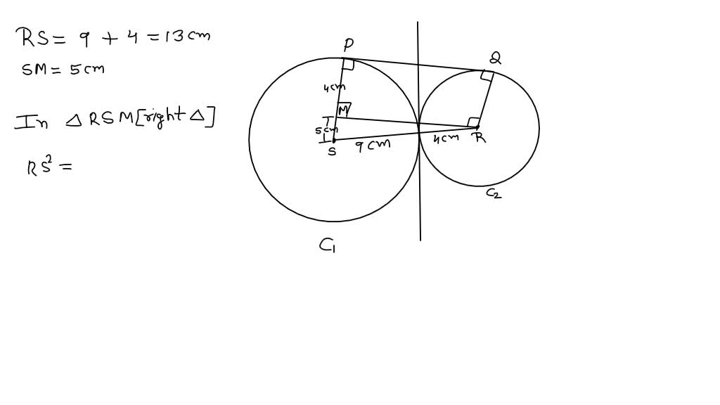 SOLVED: PQ is the direct common tangent of two circles (S, 9 cm) and (R, 4 cm) which touch each ...