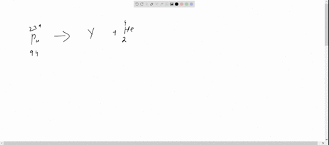 SOLVED:Plutonium (^239 Pu) decays by alpha decay. Write down the ...