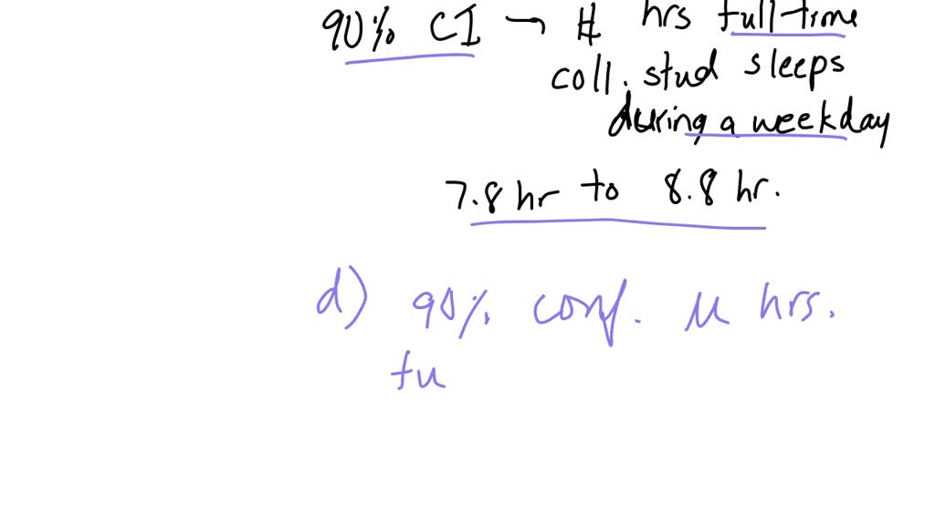 SOLVED:A 90 % confidence interval for the number of hours that full ...