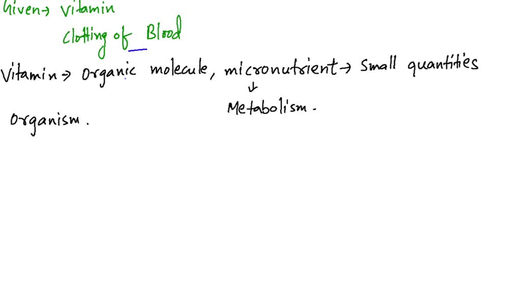 SOLVED:Normal coagulation requires vitamin K and is followed by clot ...