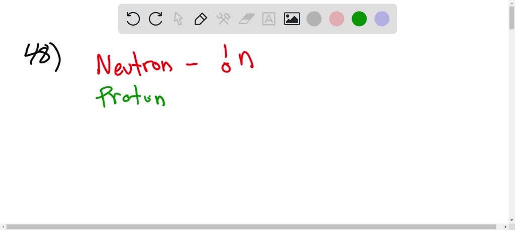⏩solved Write The Full Symbol For A Neutron A Proton An Electron