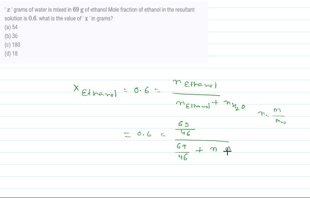 SOLVED:' x ' grams of water is mixed in 69 grams of ethanol Mole ...