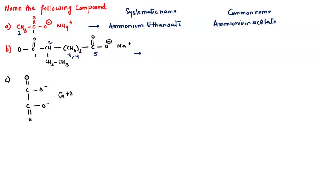 SOLVED:Give systematic names and common names for the following carboxylic acid salts: