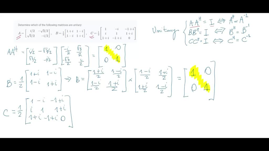SOLVED:In each case, determine whether the given matrix is hermitian, unitary, or normal. a. [ 1 ...