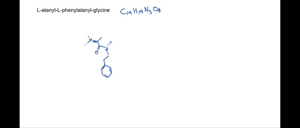 Draw the full structure of L-alanyl-L-phenylalanyl-glycine. | Numerade