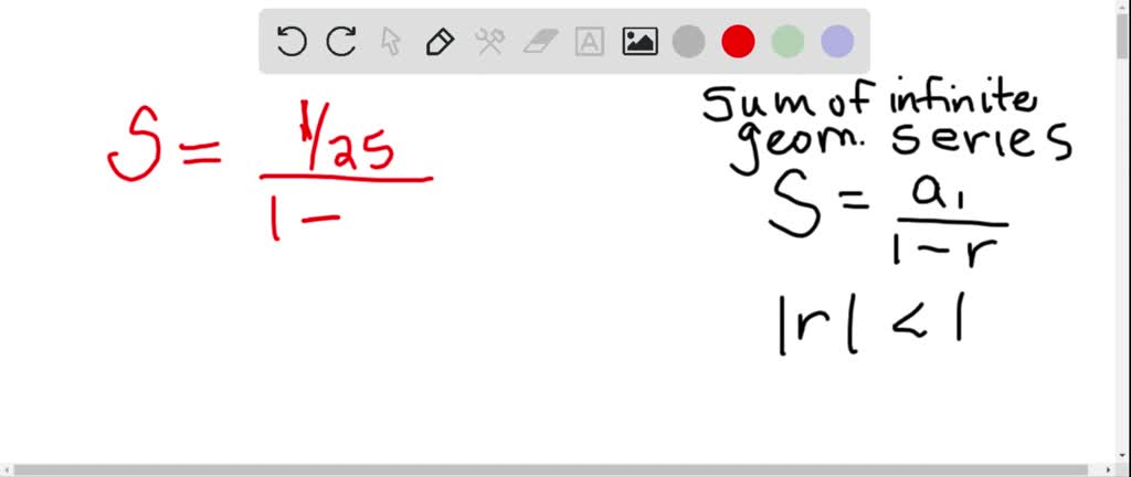 SOLVED: Find the common ratio of a geometric sequence with first term 5 and sum to infinity 15 ...