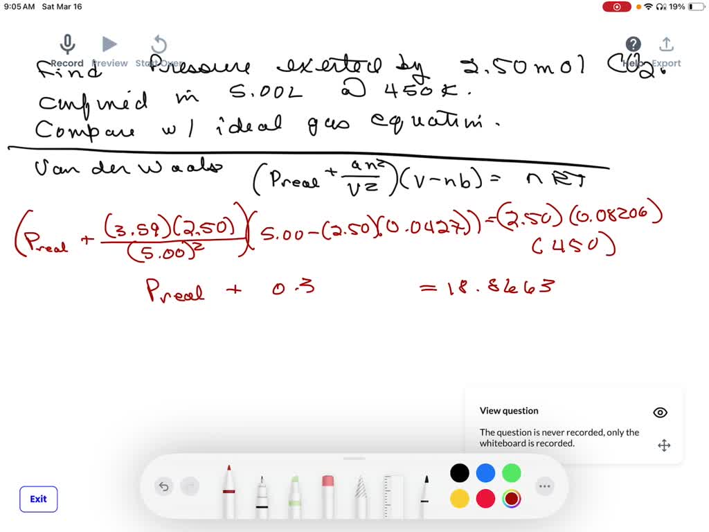 Using the data shown in Table 5.3, calculate the pressure exerted by 2.50 moles of CO2 confined ...