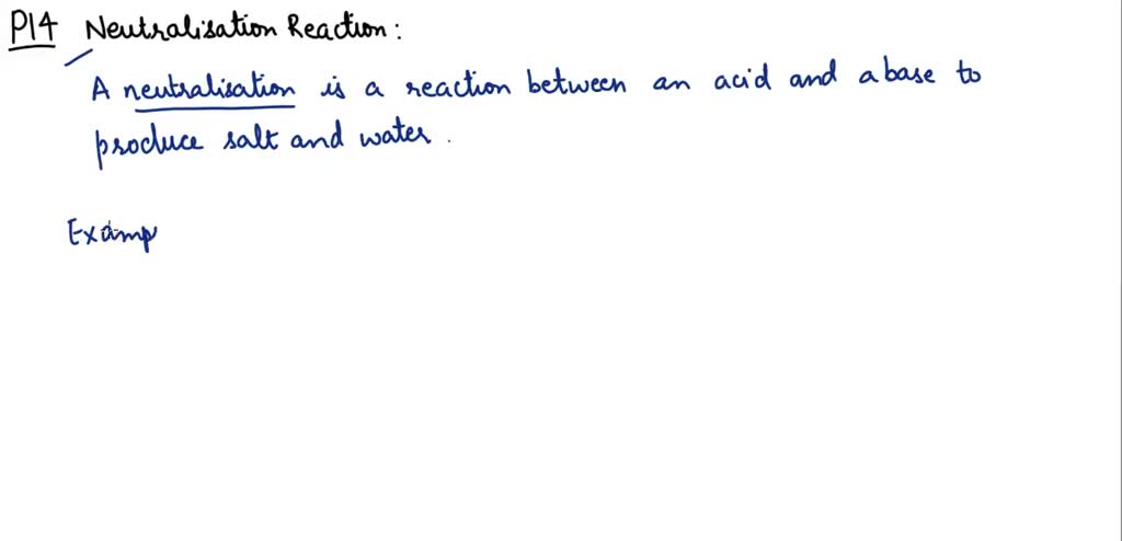 SOLVED:What is a neutralisation reaction? Give two examples.