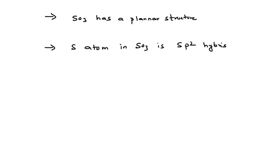 SOLVED:(A): SO3 has a planar structure. (R): S atom in SO3 is sp^2 ...