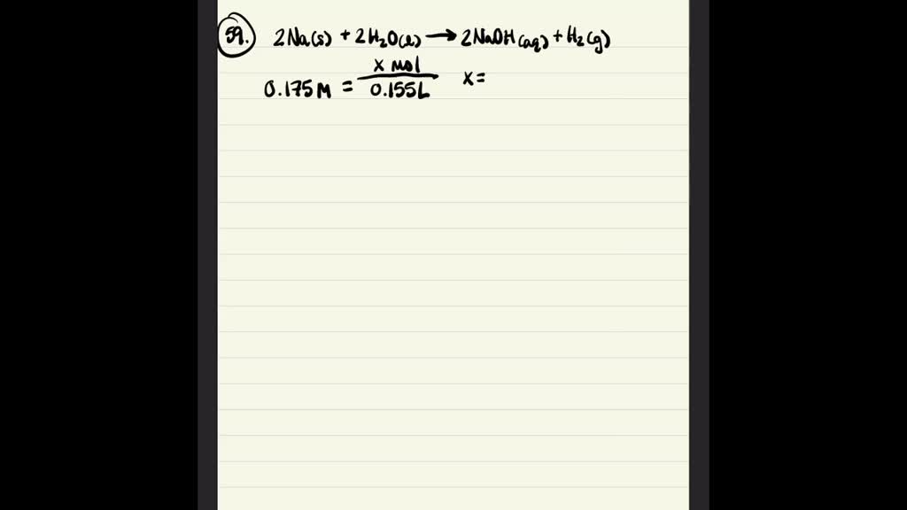 SOLVED How Many Grams Of Sodium Must React With 155 ML H2 O To Produce SOLVED How Many Grams Of Sodium Must React With 155 ML H2 O To Produce