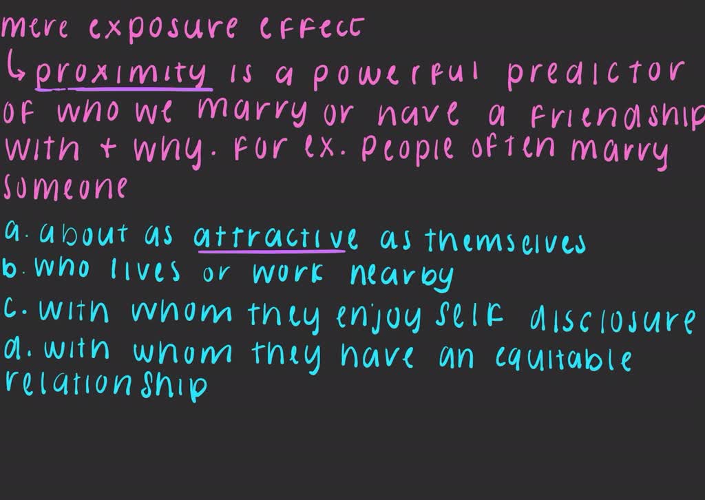 SOLVED:The mere exposure effect helps explain why proximity is a ...