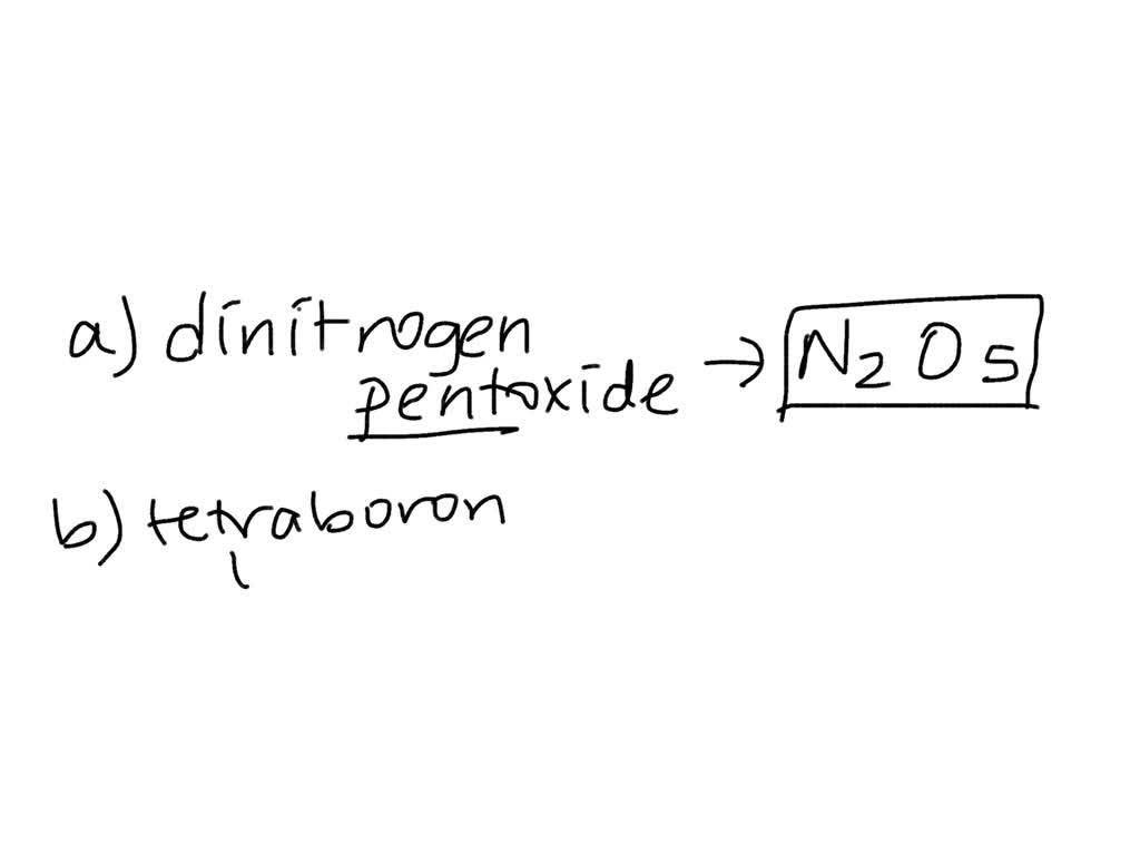 SOLVED:Give the proper formula for each name. a) dinitrogen pentoxide b ...