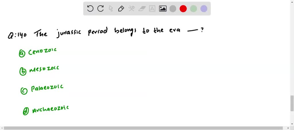 SOLVED:The Jurassic period belongs to the era (a) Cenozoic (b) Mesozoic ...