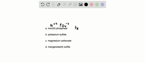 SOLVED:Write the formulas of: a. iron(III) phosphate b. potassium ...