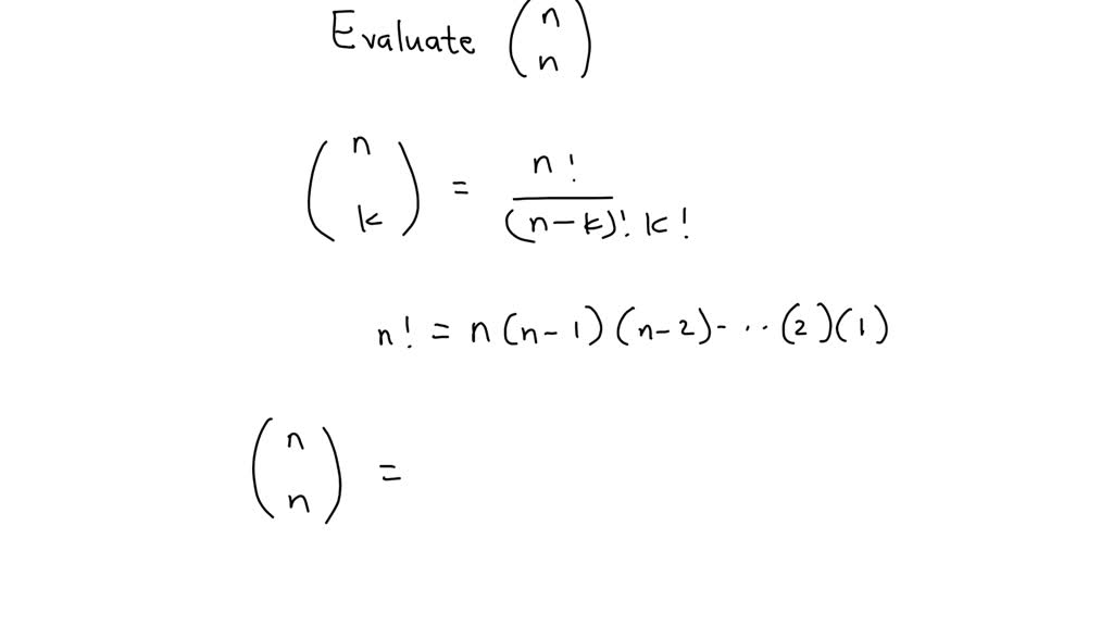 ⏩SOLVED:Assume n is a positive integer. Evaluate ( n n ) | Numerade