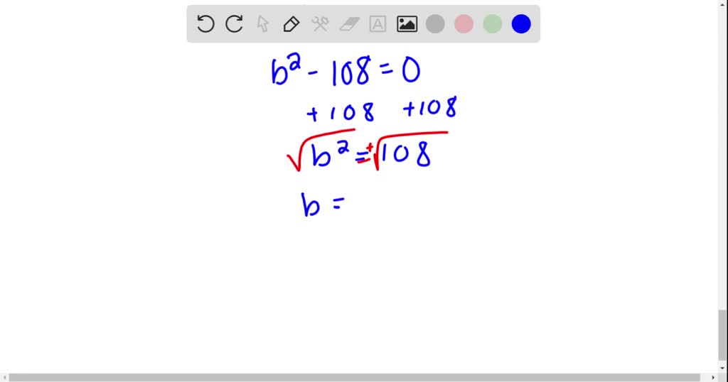 SOLVED:Solve using the Square Root Property. b^{2}-108=0