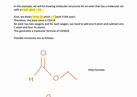 SOLVED:Draw possible structures for an ester that has a molecular ion with an m / z value of 74.