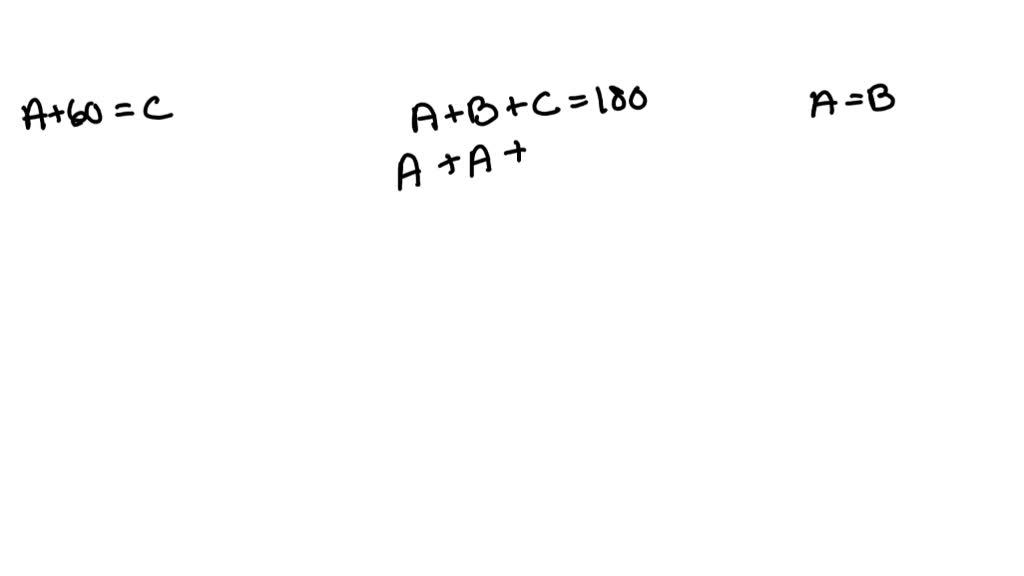 SOLVED:The sum of the measures of the angles of any triangle is 180^∘ . In triangle A B C ...