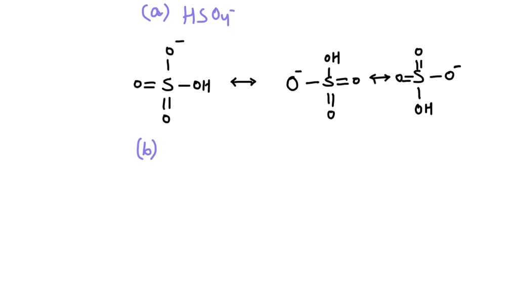 SOLVED:Draw reasonable resonance structures for the following ions: (a) HSO4^-, (b) PO4^3-, (c ...