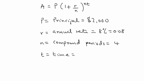 SOLVED: You invest 2,000 at a rate of 8 % compounded quarterly. How ...