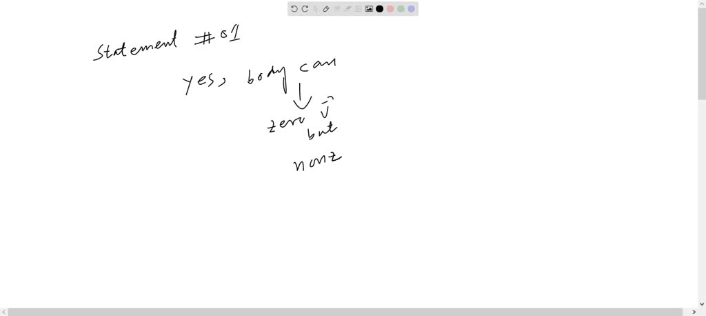 A A Body Can Have Aceeleration Even If Its Velocity Is Zero At A