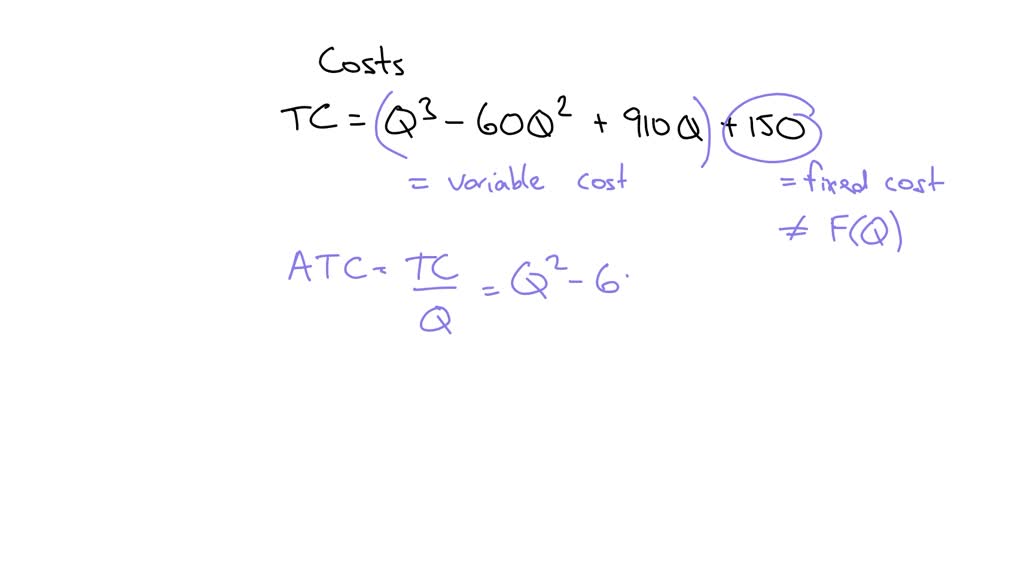 A firm's total cost curve is T C=Q^3-60 Q^2+910 Q+150 3 Q^2-120 Q+910 a ...