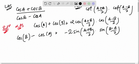 SOLVED:(cosA+cosB)/(cosB-cosA)=cot(A+B)/(2) cot(A-B)/(2)