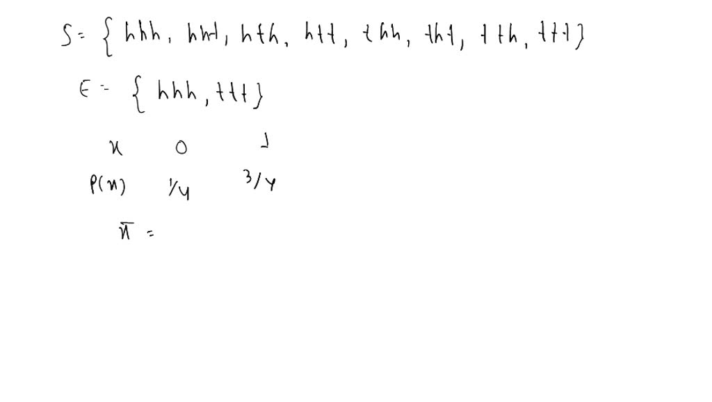 SOLVED:Suppose a coin is tossed three times. Let x be a random variable whose value is 1 if the ...
