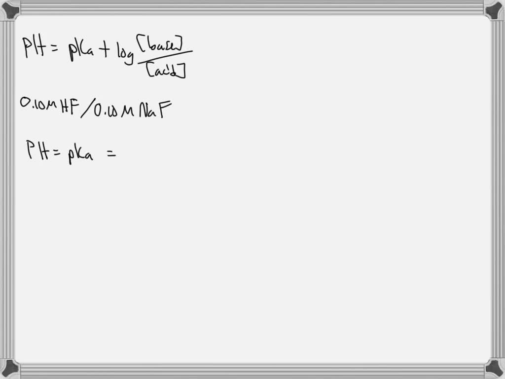 SOLVED:Using Table 14.4 for Ka values, compare the pH of a HF buffer that contains 0.10 M HF and ...