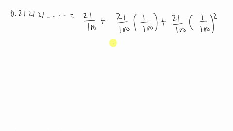 Write the given decimal as an infinite series, then find the sum of the ...