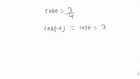 SOLVED:Use the value of the trigonometric function to evaluate each function. cost=-(3)/(4) (a ...