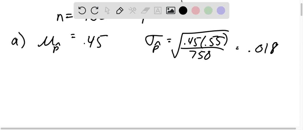 SOLVED:A random sample of n=750 observations is selected from a binomial population with p=.45 ...
