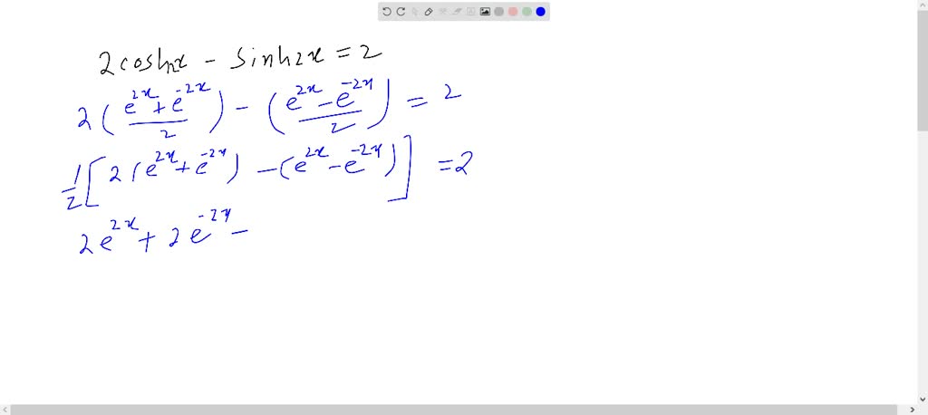 SOLVED:Express cosh2 x and sinh2 x in exponential form and hence solve ...