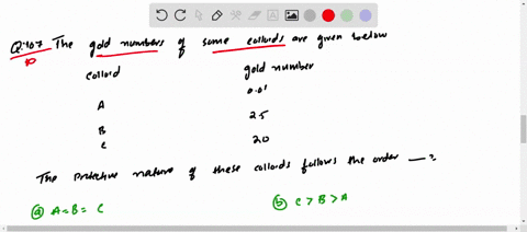 SOLVED:The gold numbers of some colloids are given below: Colloid Gold ...