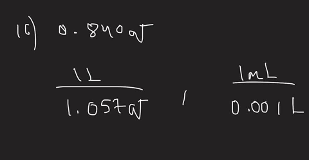 SOLVED Convert 0 840 Qt To Milliliters In A Single Calculation Numerade SOLVED Convert 0 840 Qt To Milliliters In A Single Calculation Numerade