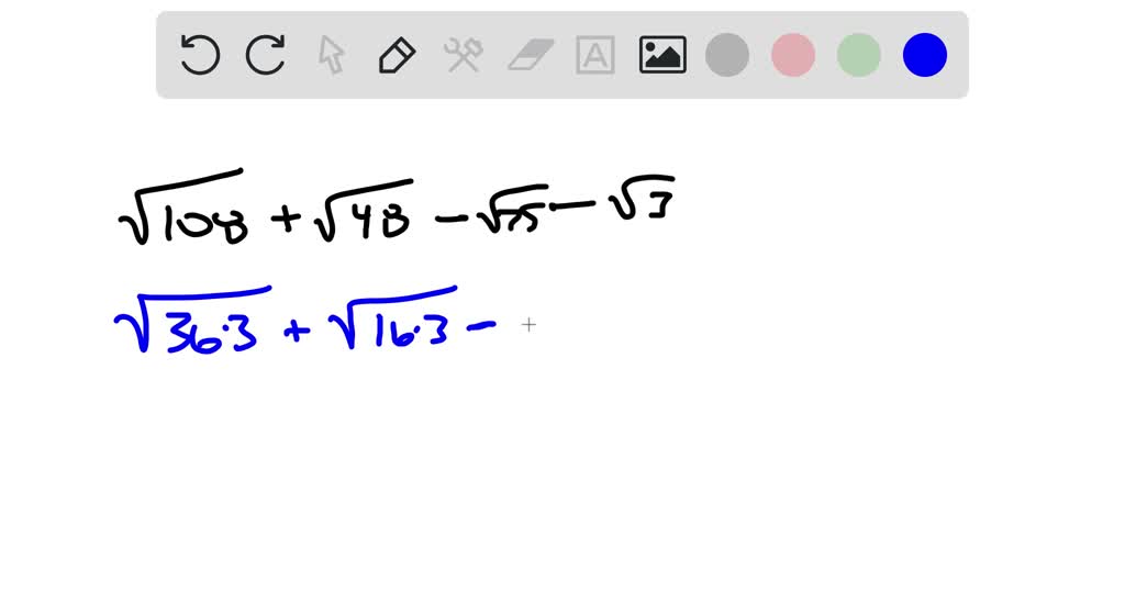 Simplify. 108—√(+) 48–√(-) 75–√(-) 3 √( ) | Numerade