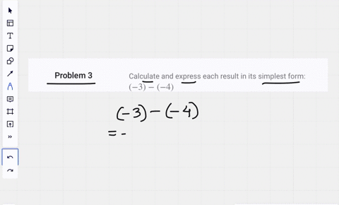 SOLVED:Calculate and express each result in its simplest form:(-3)-(-4)