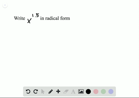 SOLVED:Write each expression in radical form. x^1.5