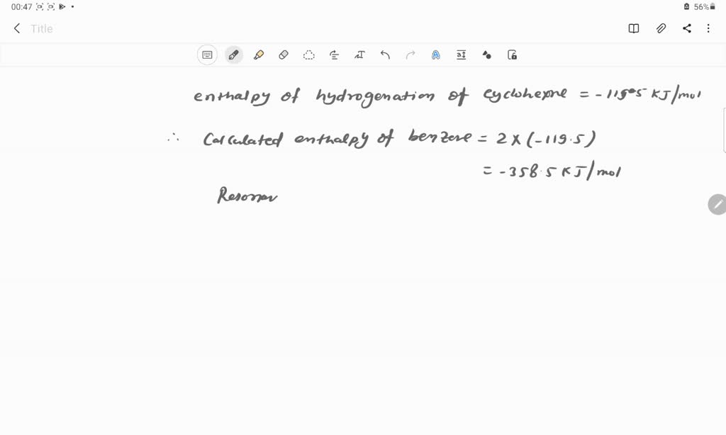 SOLVED:The enthalpy of hydrogenation of cyclohexene is -119.5 kJ mol^-1 ...