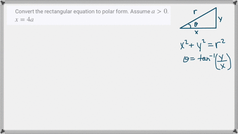 SOLVED:Convert the rectangular equation to polar form. Assume a>0. x=4 a