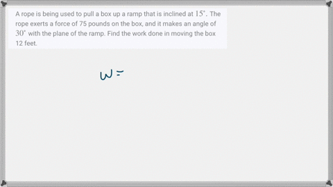 SOLVED:A rope is being used to pull a box up a ramp that is inclined at ...
