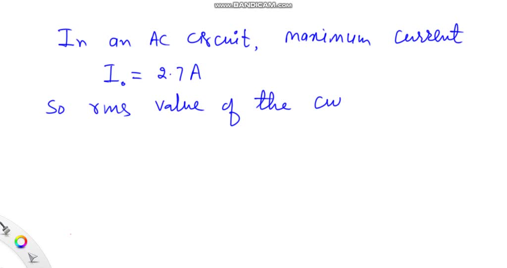 SOLVED:An AC circuit has a current whose maximum value is 2.7 A. What ...