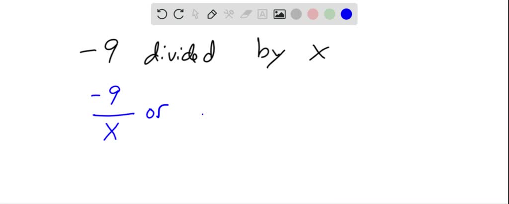 SOLVED:Divide. Write -9 divided by x